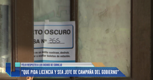 Félix sobre Cornejo: "Que pida licencia y sea jefe de campaña ...